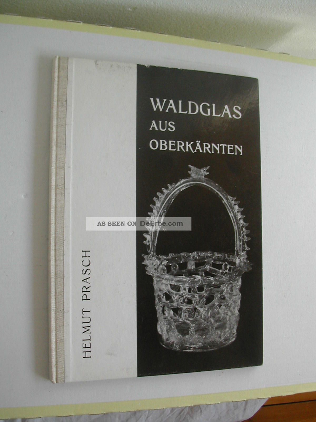 Helmut Prasch Waldglas Oberkärnten 1621 - 1879 Glashütte Tscherniheim ...