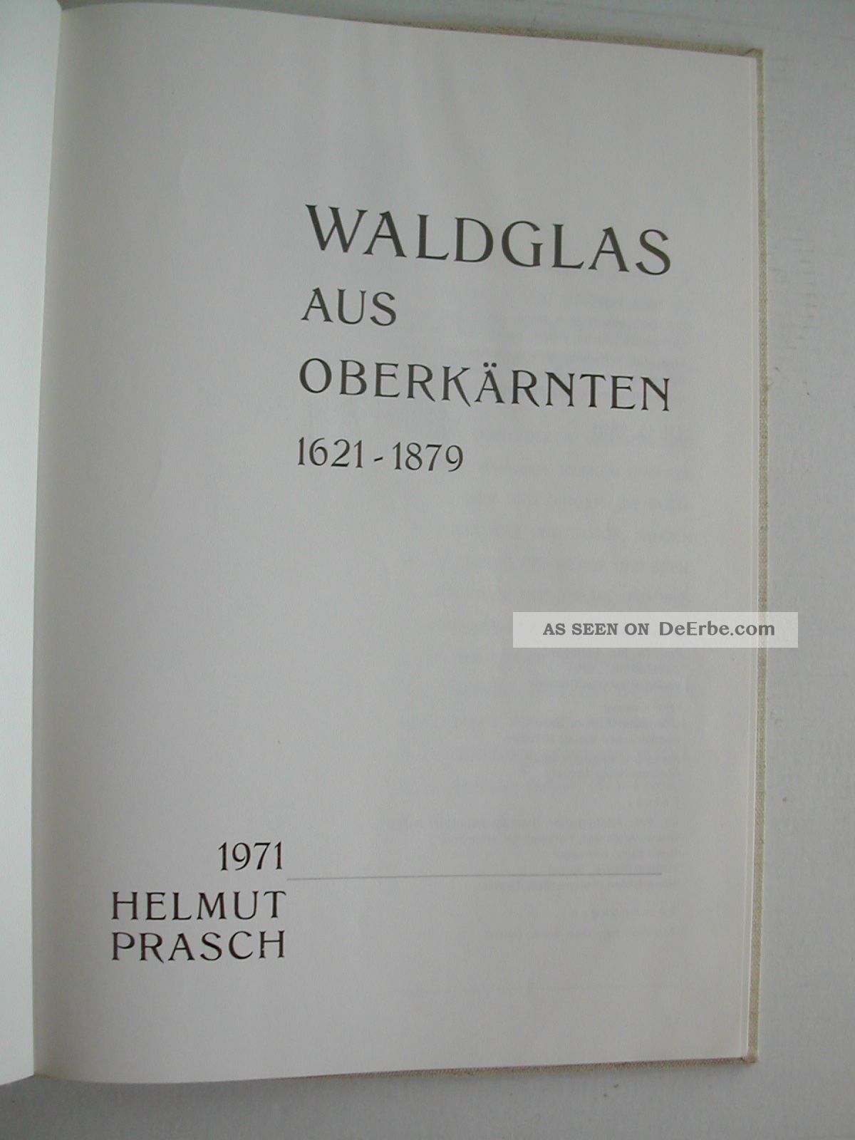 Helmut Prasch Waldglas Oberkärnten 1621 - 1879 Glashütte Tscherniheim ...